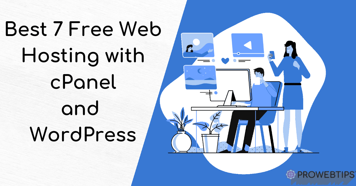 Best 7 Free Web Hosting with WordPress and cPanel. - PROWEBTIPS