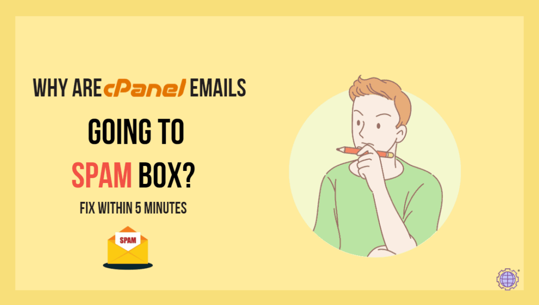 Why Are cPanel Emails Going to Spam? [Fixed]