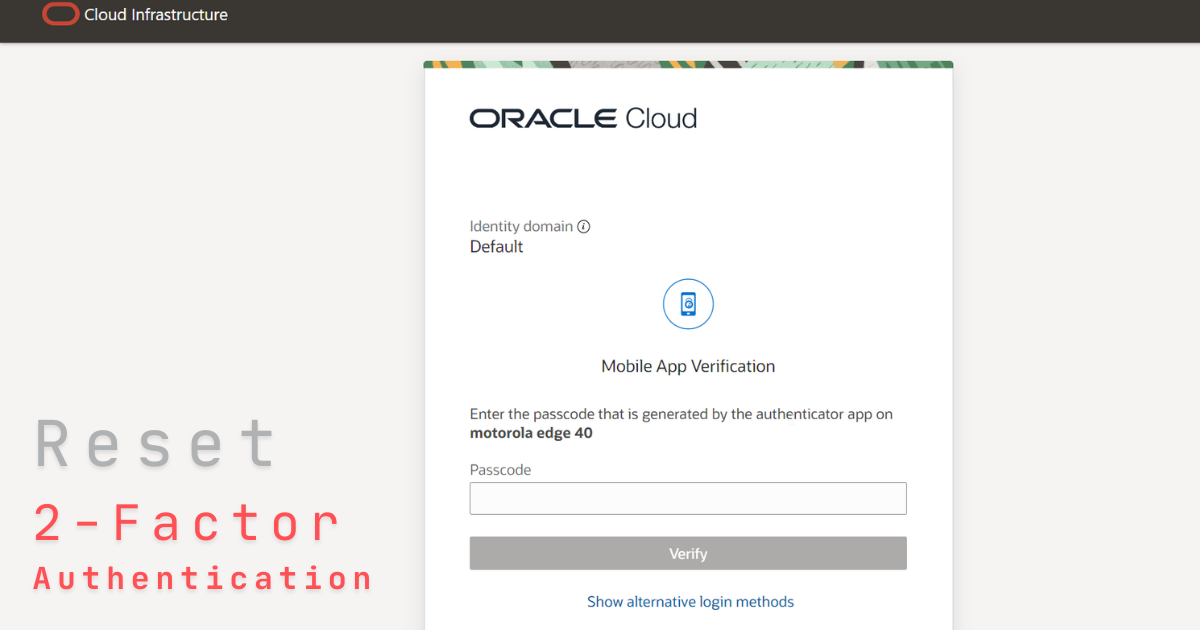 How to Reset Oracle Cloud 2-Factor Authentication Login